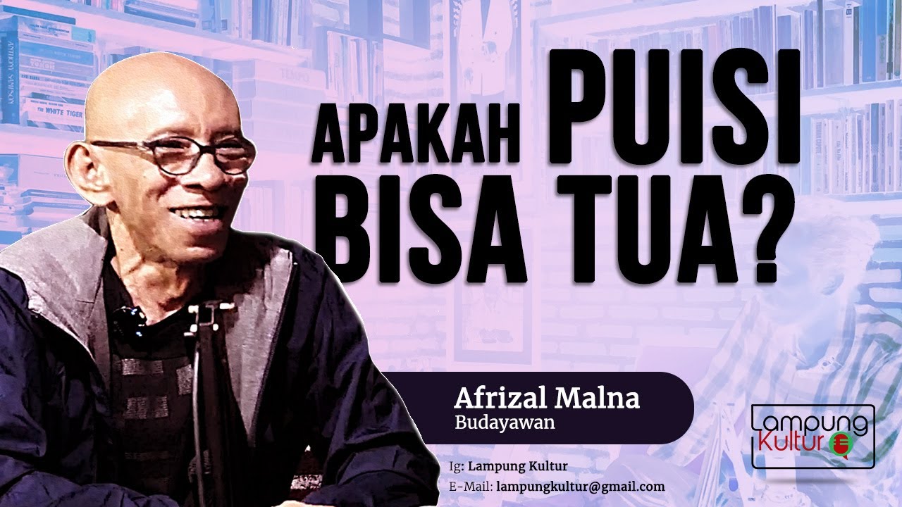 AFRIZAL MALNA: APAKAH PUISI BISA TUA? - YouTube