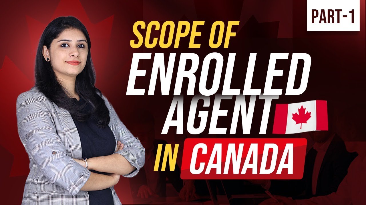 Complete Guide to Securing an Enrolled Agent Job in Canada | Scope ...