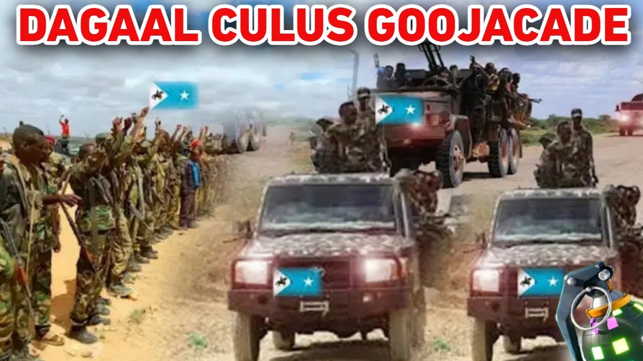 Daawo Dagaal Xoogan Saaka Goojacade Ciidamo La Wareegay Goojacade , SNM ...