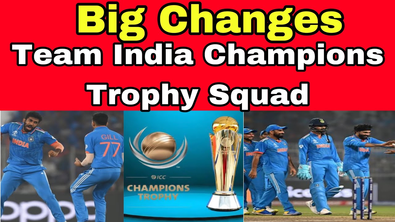 Selection Of Team India Squad For Champions Trophy 2025 | Big Changes ...