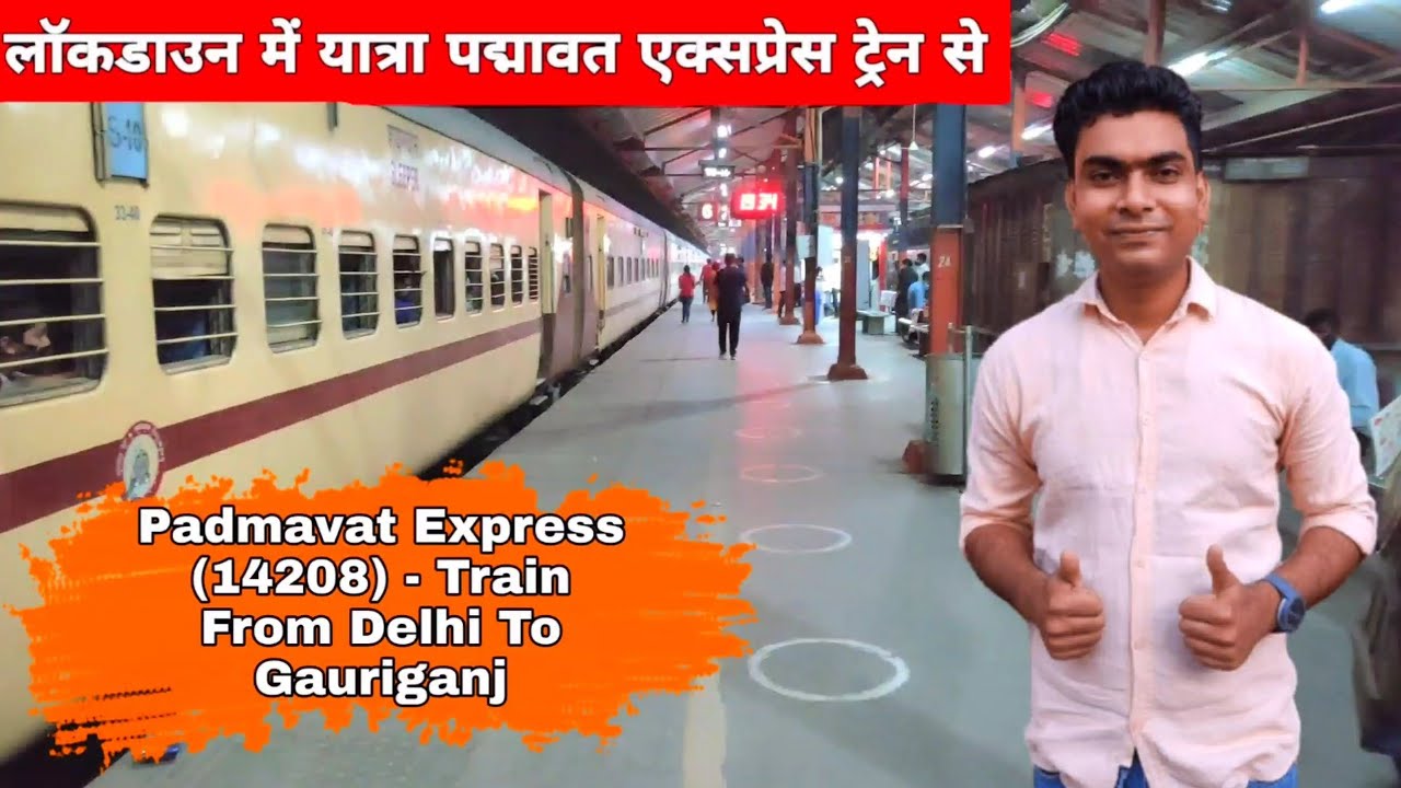 Padmavat Express | Delhi To Gauriganj | Padmavat Express Train Journey ...