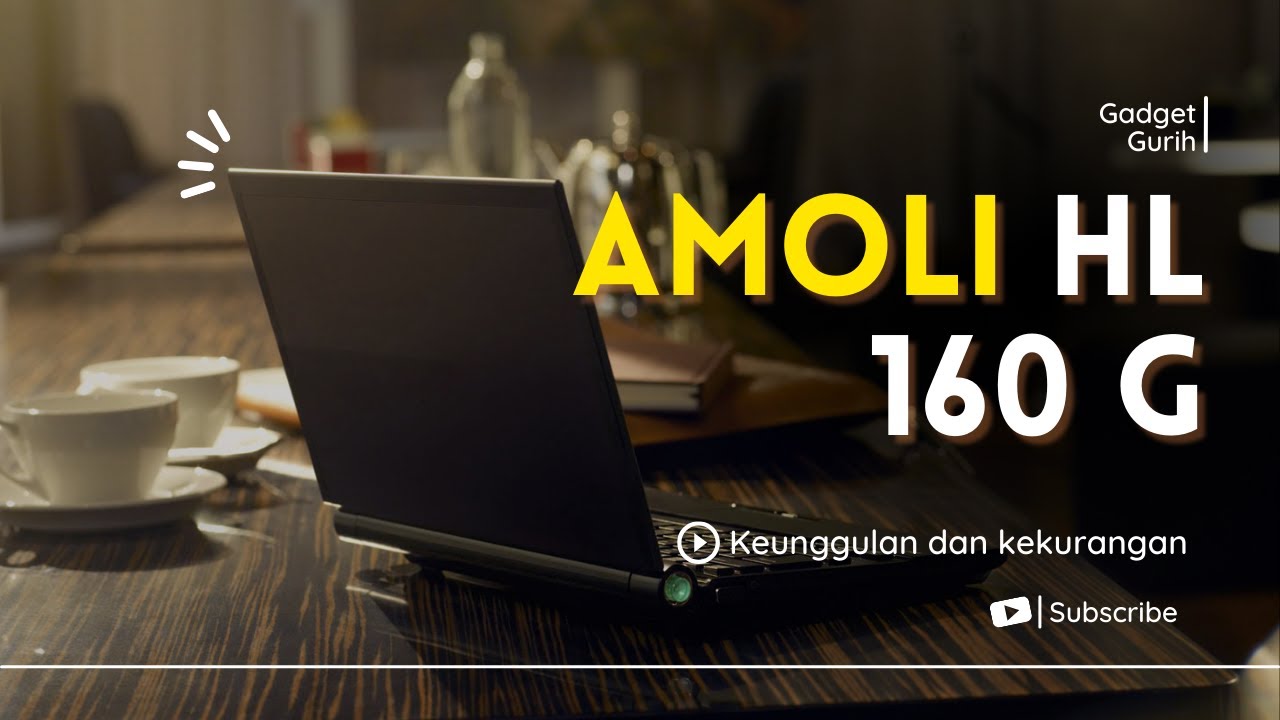 AMOLI HL160G: Laptop Hebat dengan Harga Terjangkau! - YouTube