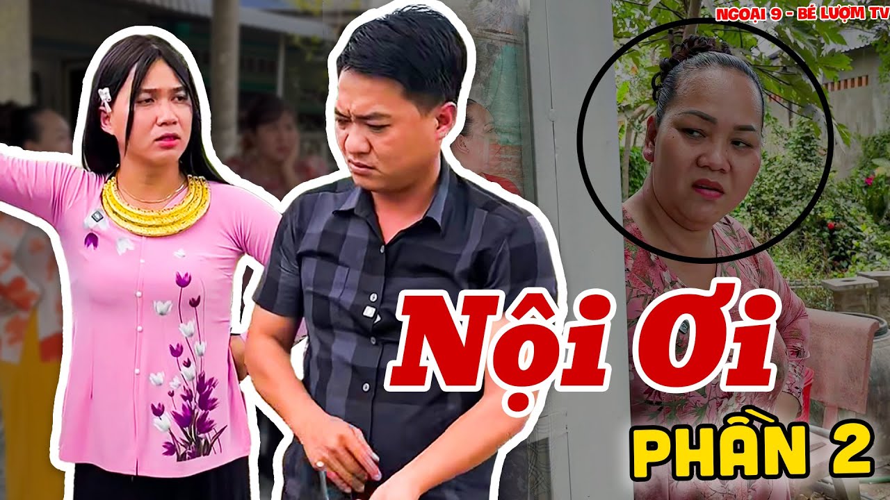 Phim Ngắn Nội Ơi - Trọn Bộ - Phần 02 | Ngoại 9 - Bé Lượm TV - YouTube