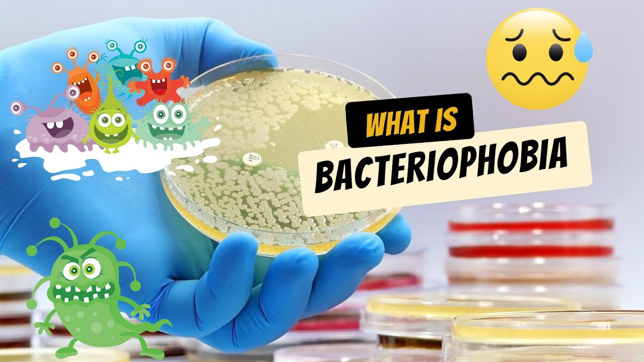 Bacteriophobia Unveiling the Fear of Bacteria - YouTube