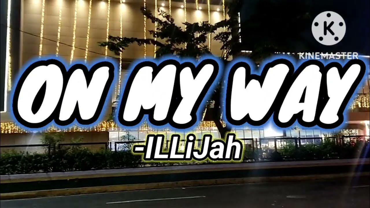 ILLiJah - On My Way (Slowed + Reverb) (Lyrics) #ILLiJah #OnMyWay - YouTube