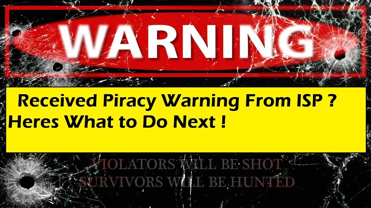 Received a Piracy Warning from your ISP Heres What to do ! - YouTube