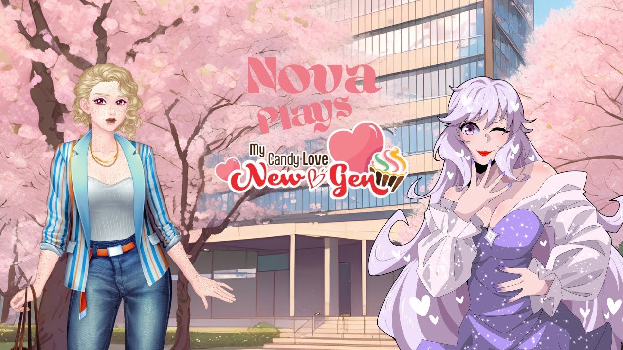 Nova Plays My Candy Love New Gen : Episode 1 Playthrough - YouTube