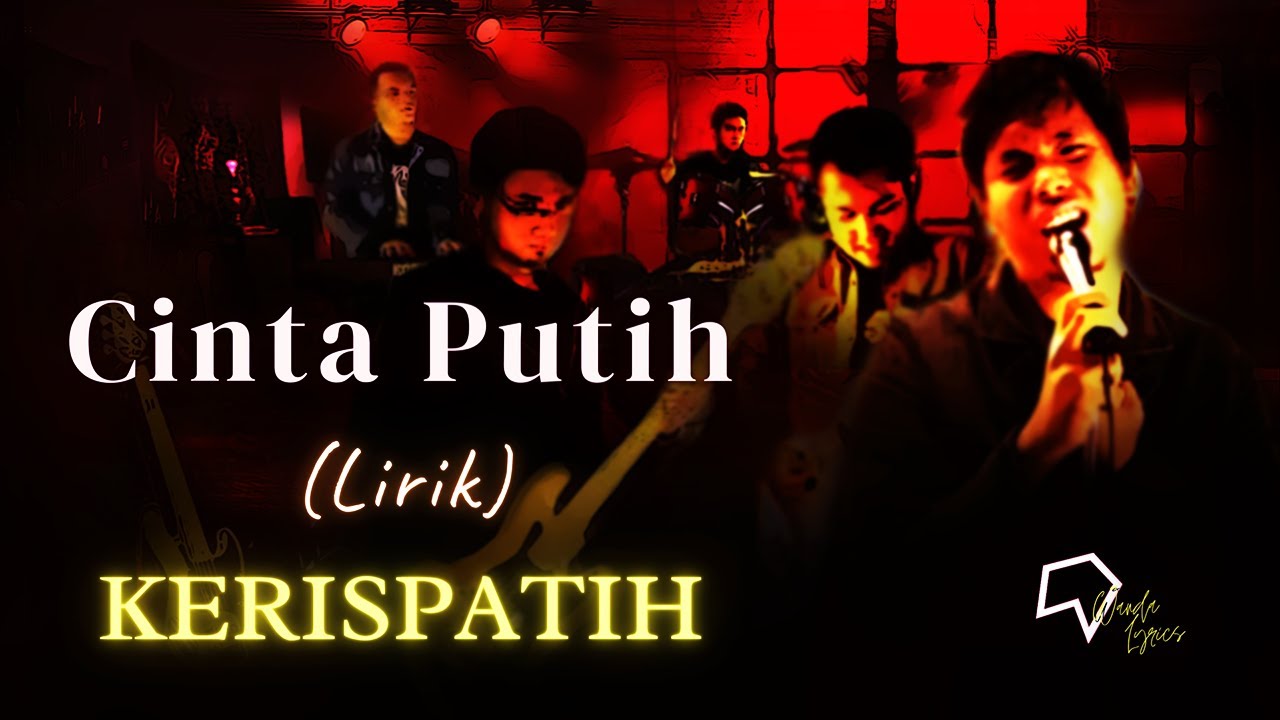 Kerispatih - Cinta Putih (Lirik) - YouTube