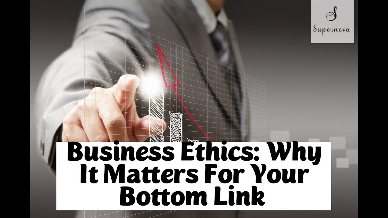 Business Ethics: Why It Matters for Your Bottom Line - YouTube