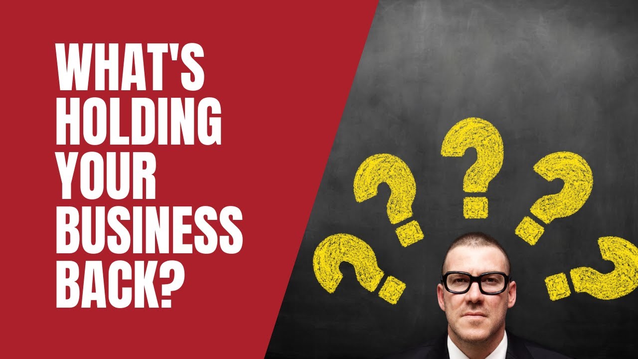 What Is The Biggest Thing Holding Back Your Business YouTube what-is-the-biggest-thing-holding-back-your-business-youtube