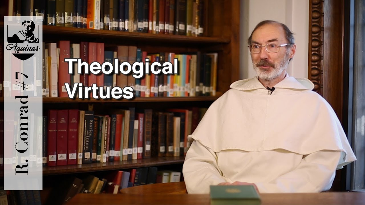 R. Conrad #7: What are the theological virtues? (I-II, 62) - YouTube