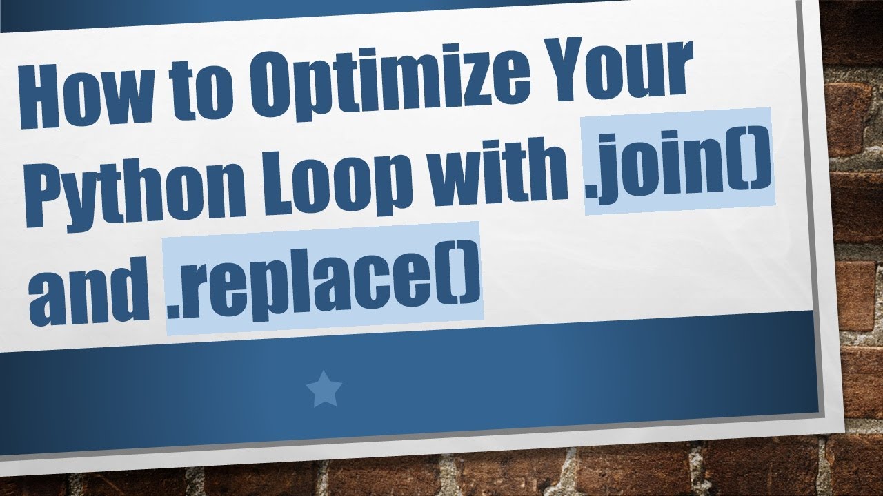 How to Optimize Your Python Loop with .join() and .replace() - YouTube
