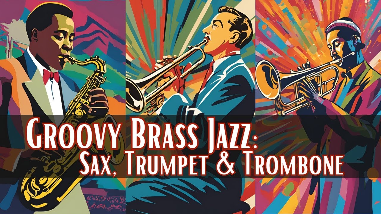 Groovy Brass Jazz: Sax, Trumpet & Trombone [Groovy Jazz, Instrumental ...