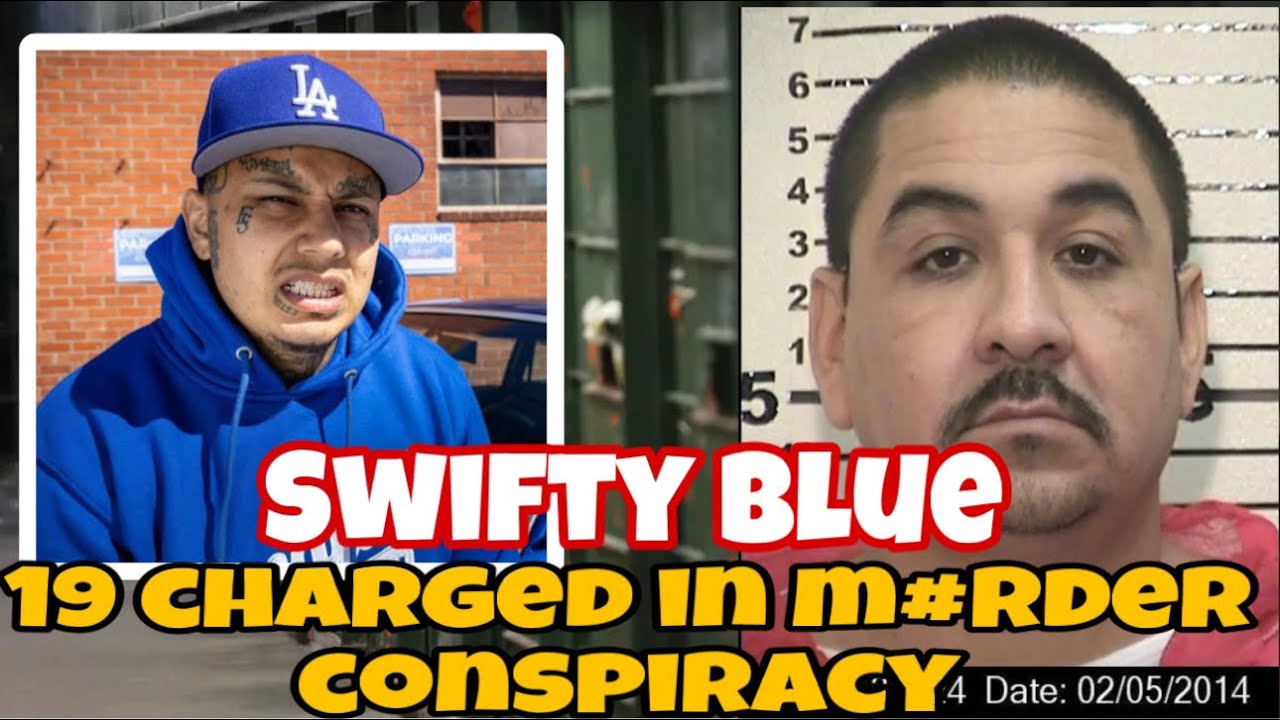 Swifty Blue Targeted 19 Charged in Alleged Mexican Mafia Plot to ...