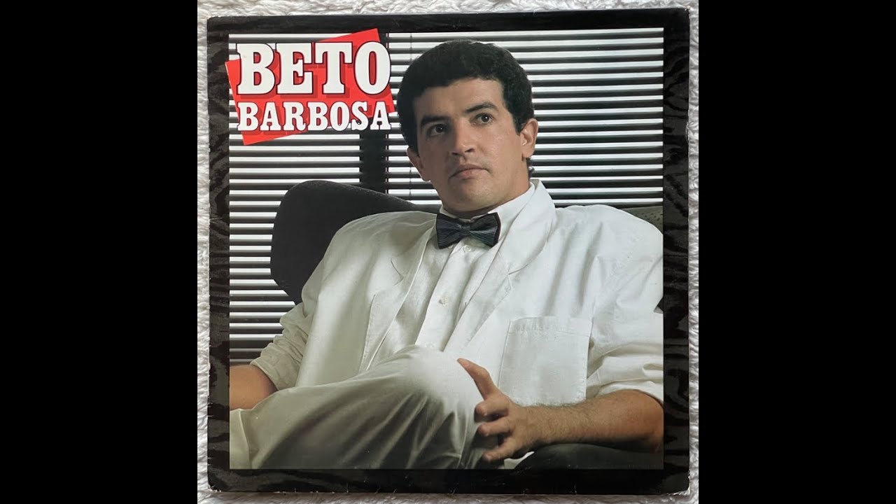 Beto Barbosa - 'Beto Barbosa' - 1988 - Brazil - YouTube