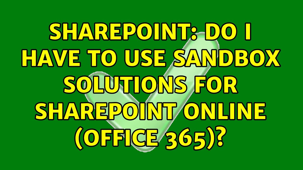Sharepoint: Do i have to use sandbox solutions for Sharepoint Online ...