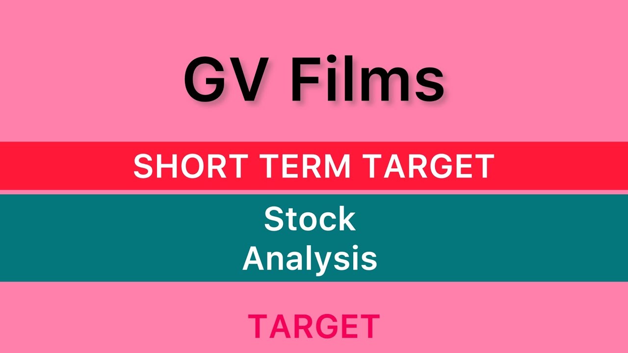 GV FILMS LTD STOCK TARGET 🔯 GV FILMS SHARE NEWS | GV FILMS ANALYSIS BIG ...