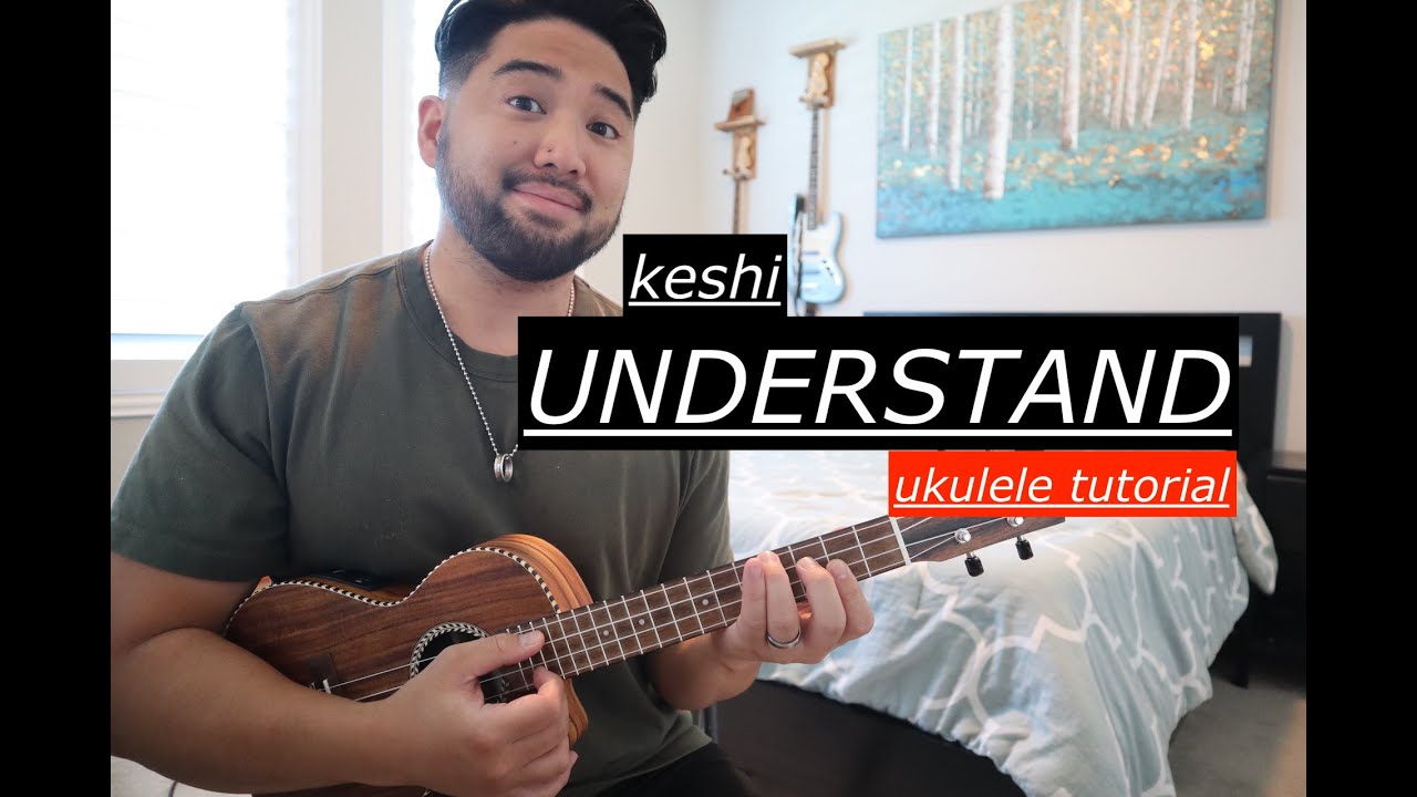 keshi UNDERSTAND ukulele tutorial - YouTube