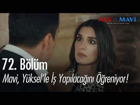 Mavi, Yüksel'le iş yapılacağını öğreniyor - Aşk ve Mavi 72. Bölüm
