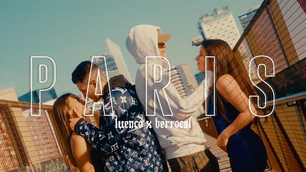 Luenco x Berrocal "PARIS" 🇫🇷 (Video Oficial) - YouTube