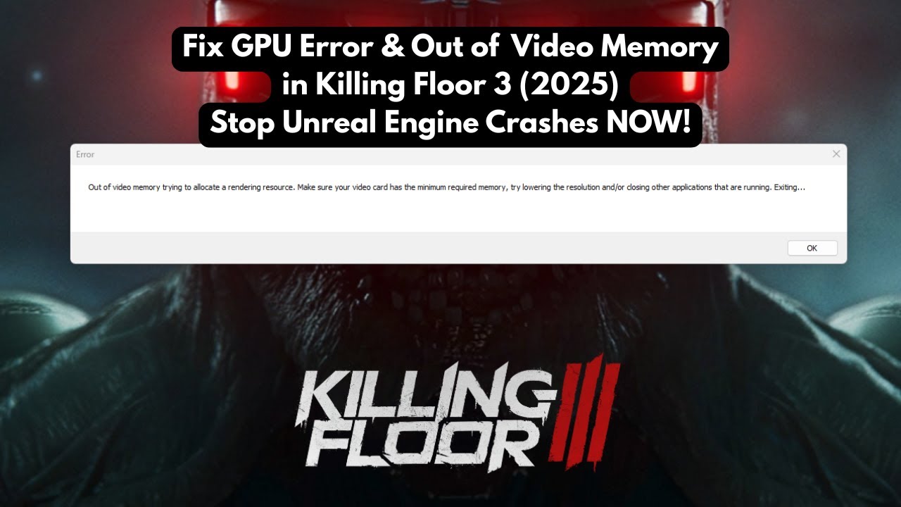 Fix GPU Error & Out of Video Memory in Killing Floor 3 (2025) | Stop ...