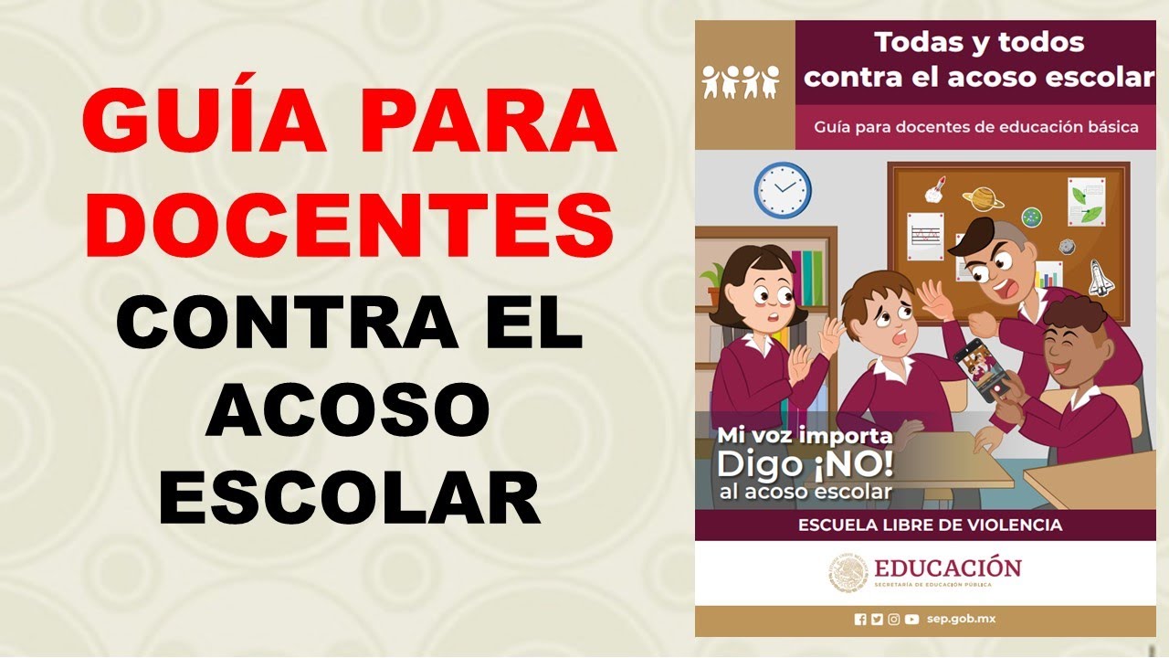 Guía para docentes contra el acoso escolar Ciclo escolar 2023 - 2024 ...