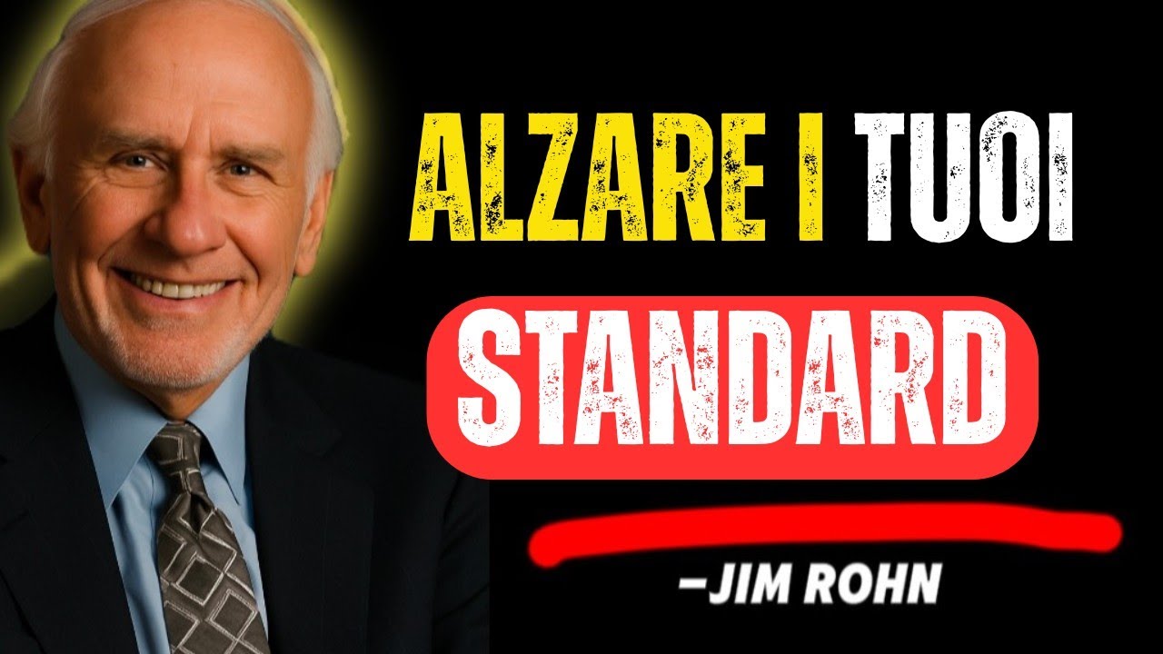 Alza i Tuoi Standard Ogni Giorno – Jim Rohn Motivazione | Jim Rohn En ...