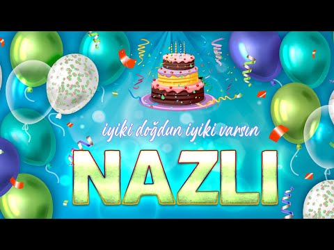 İyi ki Doğdun NAZLI - Doğum Günü Şarkısı ( 2022 Yeni )