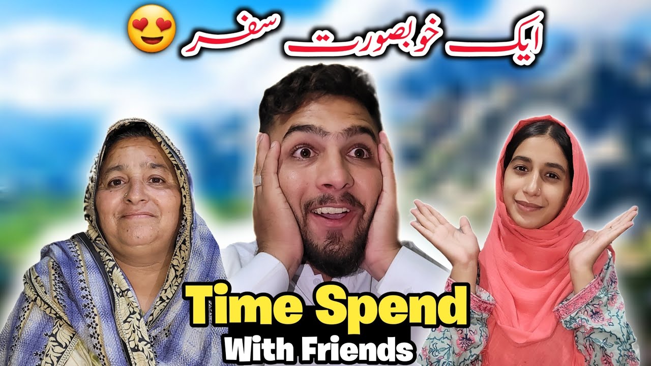 A beautiful trip with friends 😍 | Kahan Ja Rahe Hen Ham 🤔 #familyvlog ...