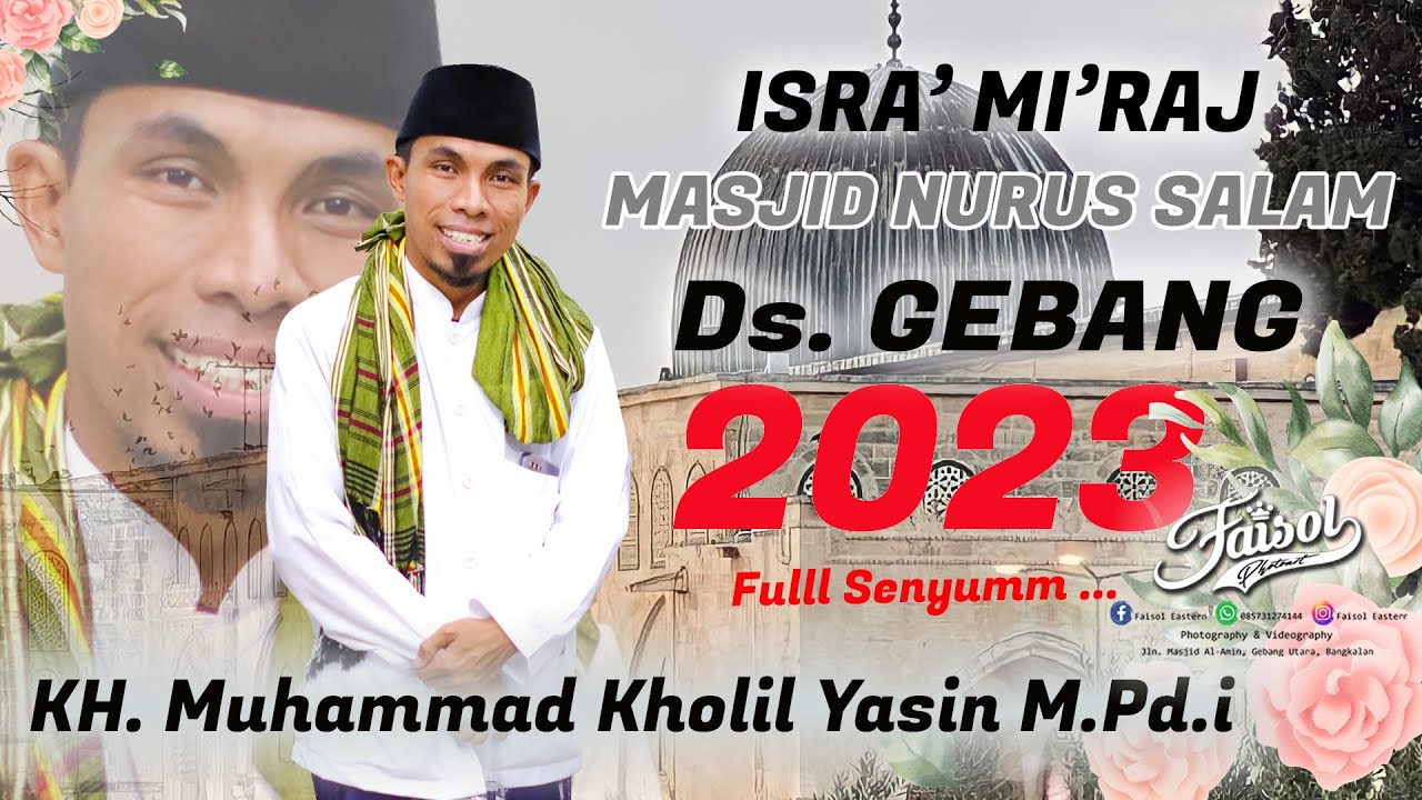 KH. MUHAMMAD KHOLIL YASIN / ISRA' MI'RAJ Masjid NURUS SALAM / GEBANG ...