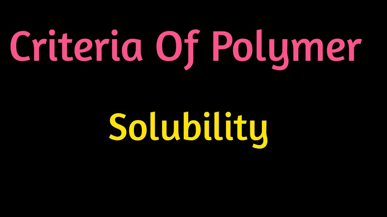 Criteria Of Polymer Solubility#infinitegyaan - YouTube
