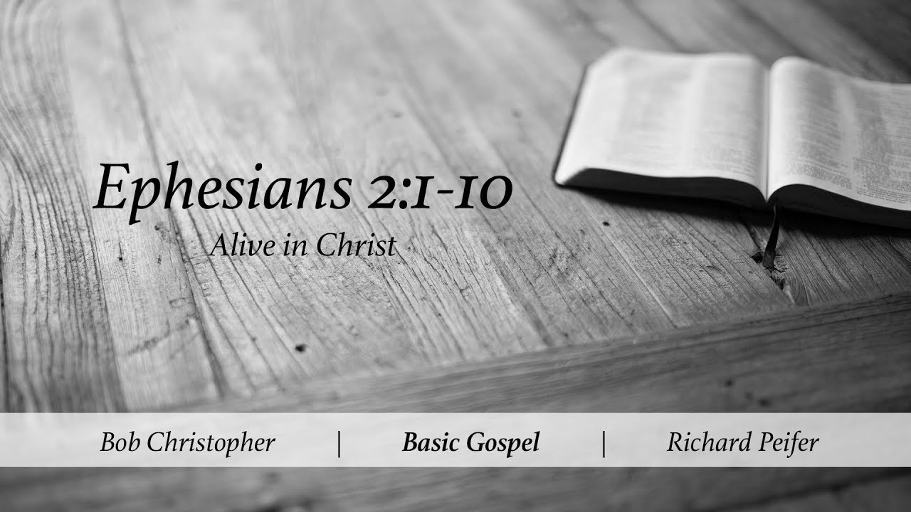 Ephesians - 2:1-10: Alive in Christ | Basic Gospel, February, 8 2019 ...