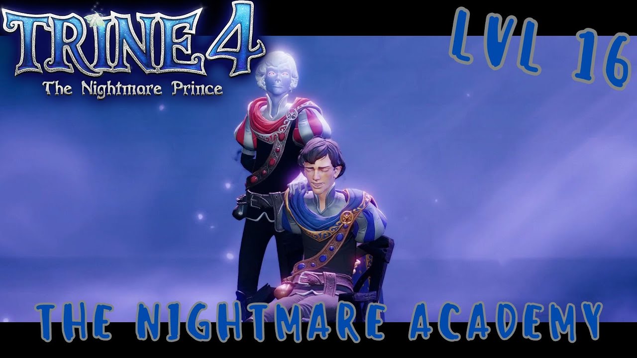 Trine 4: Lvl 16- The Nightmare Academy (No Commentary) - YouTube