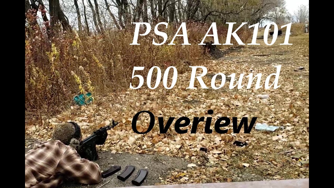 PSA AK101 500 Round Overview and issues - YouTube
