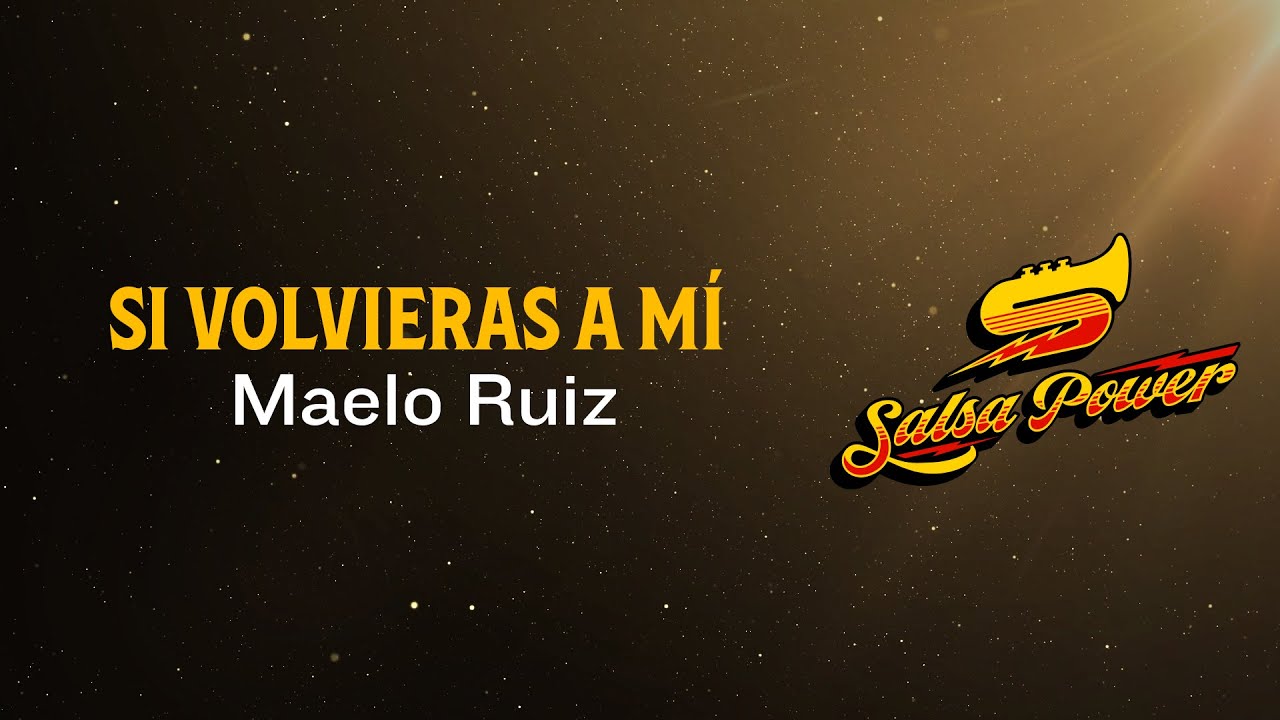 Si Volvieras A Mí, Maelo Ruiz, Video Letra - Salsa Power - YouTube
