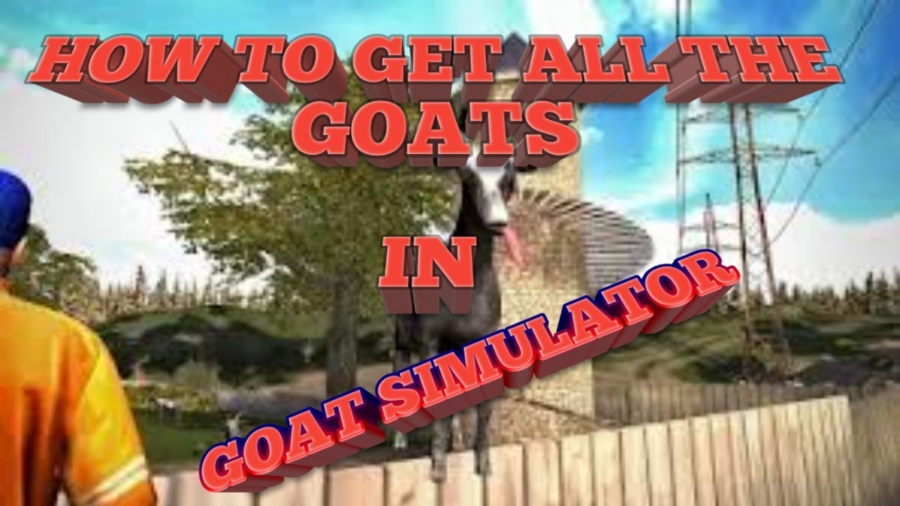 (Ignore the TV)How to get most of the goats on goat simulator android ...