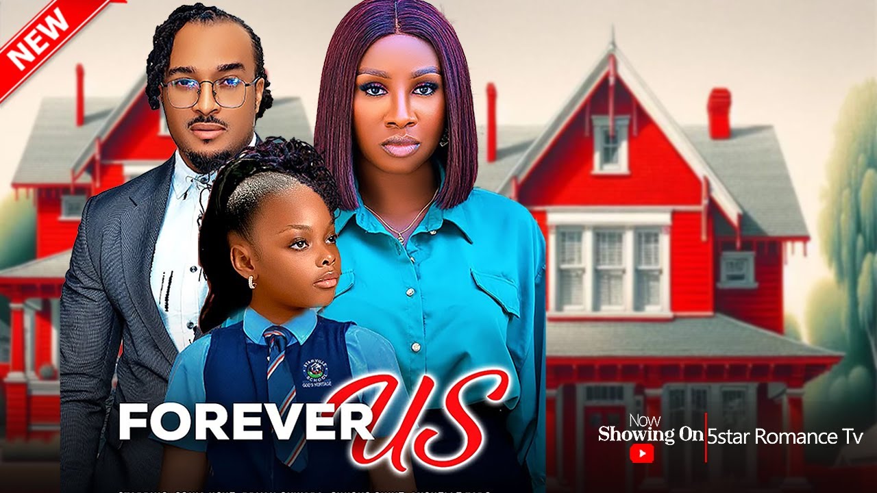 Forever Us - Sonia Uche, Heavenly Dera, Bryan Okwara - A New 2024 Released Nigerian Movie - YouTube