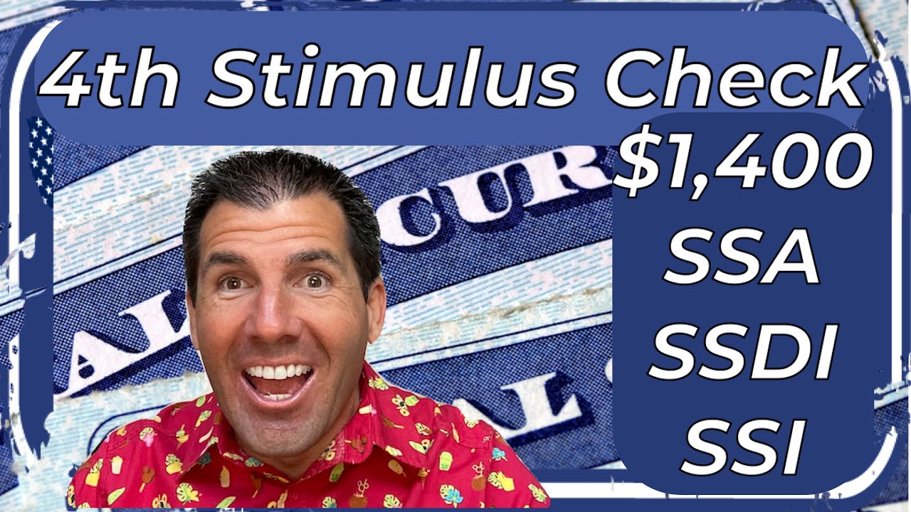 Social Security $1,400 4th Stimulus Check - SSA, SSDI, SSI, Seniors ...