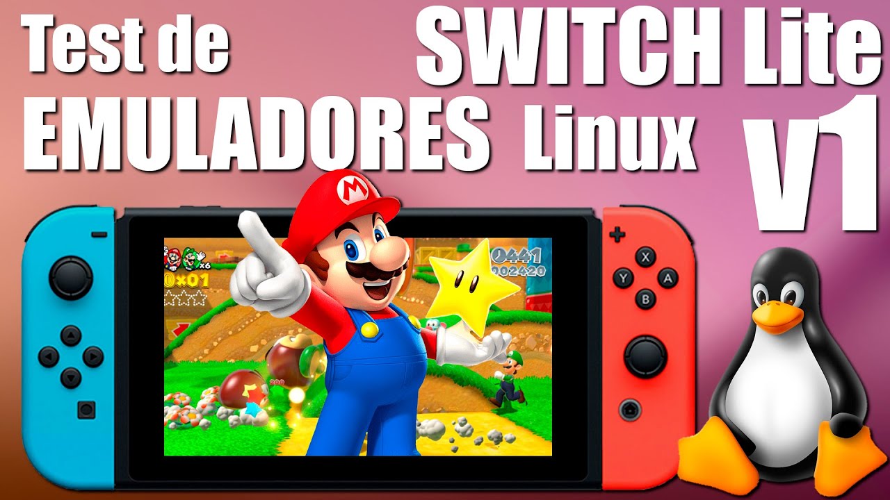 Test de emuladores en Linux Nintendo switch: Modelos v1(2017) y Lite ...