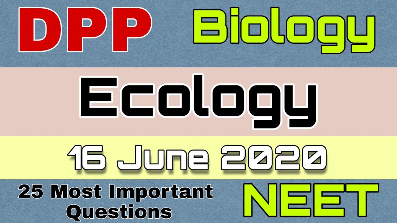 #01 Biology DPP | 16 June 2020 | Ecology | NEET Most Important ...