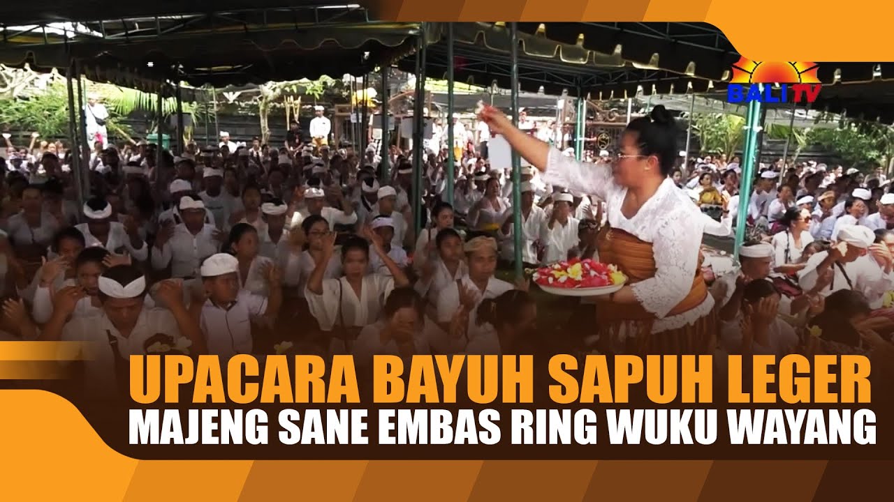 UPACARA BAYUH SAPUH LEGER MAJENG SANE EMBAS RING WUKU WAYANG - YouTube