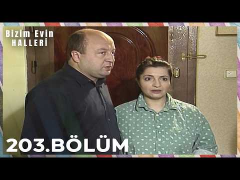 Bizim Evin Halleri 203. Bölüm