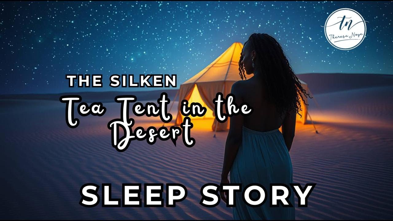 The Silken Tea Tent in the Desert – Guided Relaxation for Restful Sleep ...
