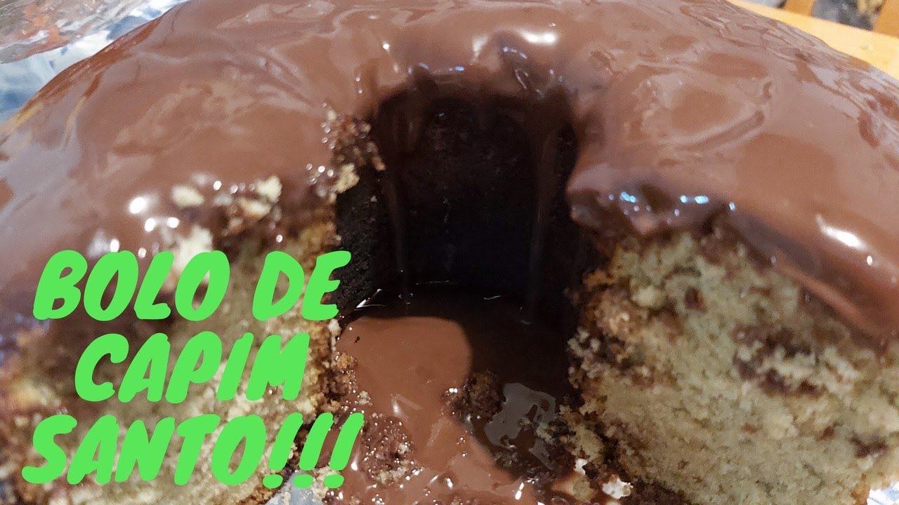 BOLO DE CAPIM SANTO COM COBERTURA DE CHOCOLATE FÁCIL E GOSTOSO - YouTube