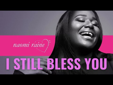 NAOMI RAINE I STILL BLESS YOU