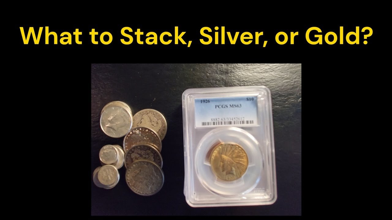 What to Stack, Silver, or Gold? - YouTube