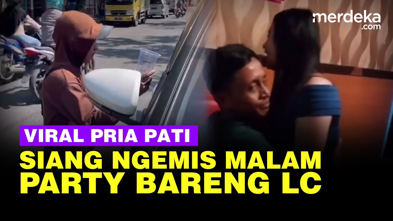 Viral, Pria di Pati Siang Ngemis Malam Party Bareng LC Karaoke - YouTube