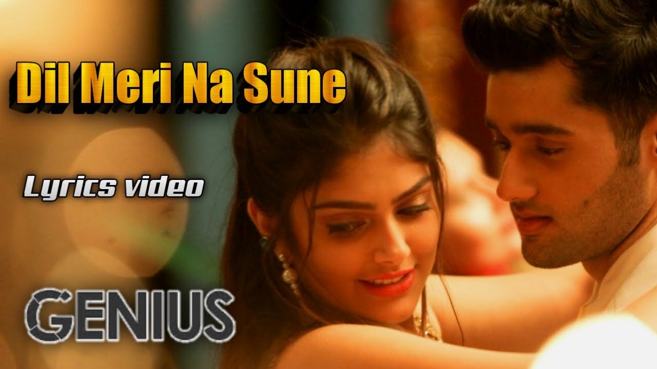 Dil Meri Na Sune Hindi Lyrics | Genius | Utkarsh, Ishita | Atif Aslam ...