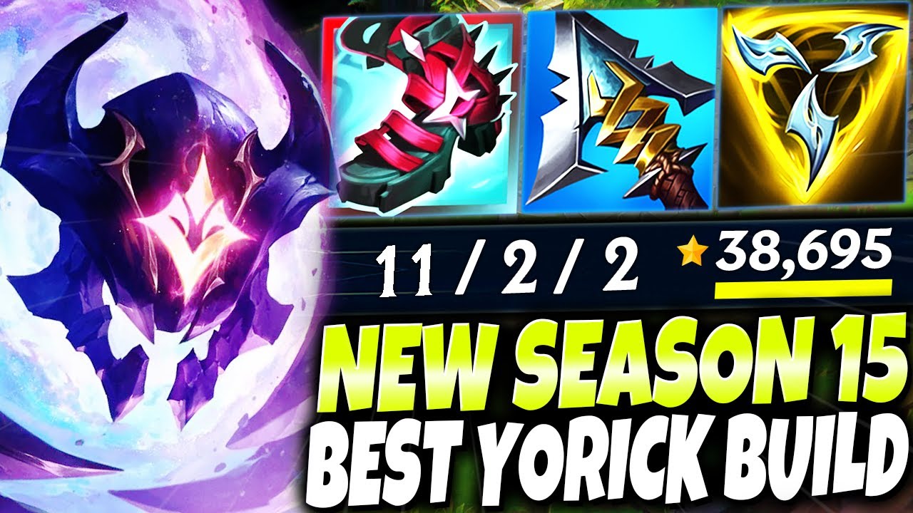 This is My Best New Season 15 Yorick Build Guide TO CARRY (QUADRA KILL ...