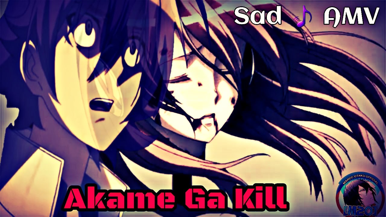 Akame Ga Kill - Sad / Epic / Montage [Amv] - M2O group - YouTube